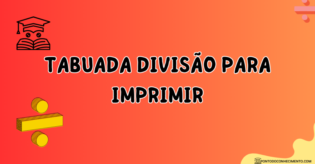 Arquivo de Tabuada Divisão para imprimir - Ponto do Conhecimento
