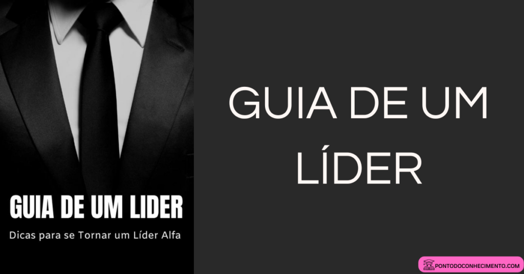Guia de um Líder - Ponto do Conhecimento Guia de um Líder - Ponto do Conhecimento