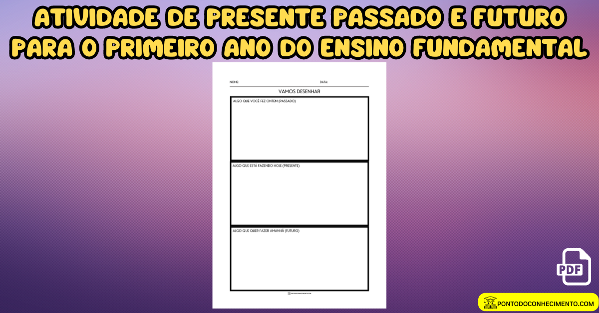 Atividade de presente passado e futuro para o primeiro ano do ensino ...